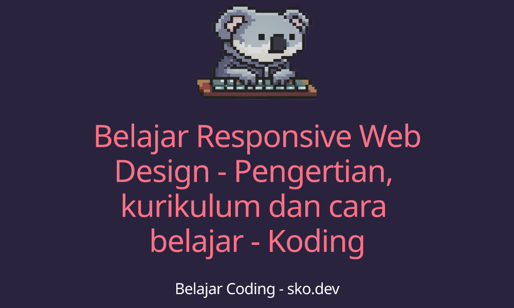 Belajar Responsive Web Design - Pengertian, kurikulum dan cara belajar ...