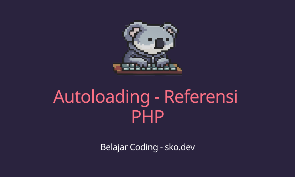 Autoloading - Referensi PHP