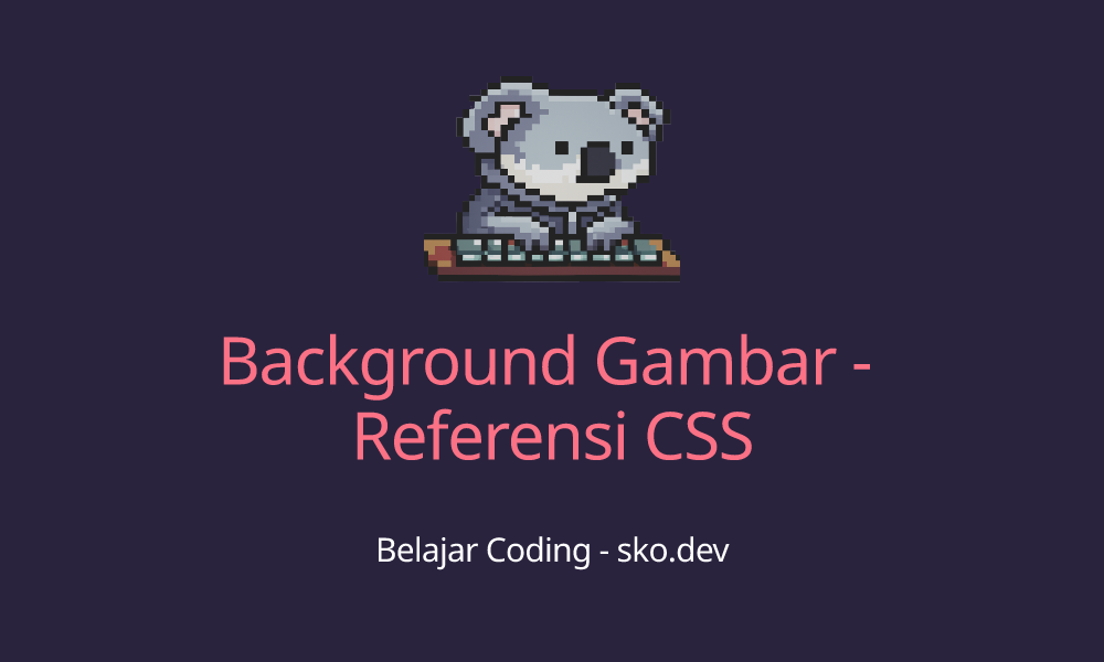 Background Gambar - Referensi CSS