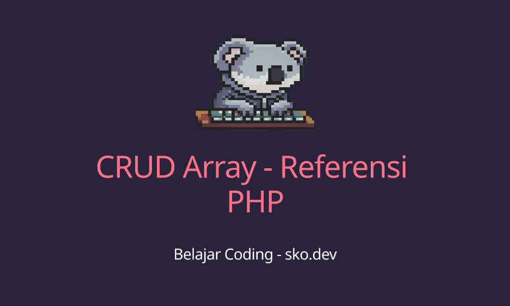 CRUD Array - Referensi PHP