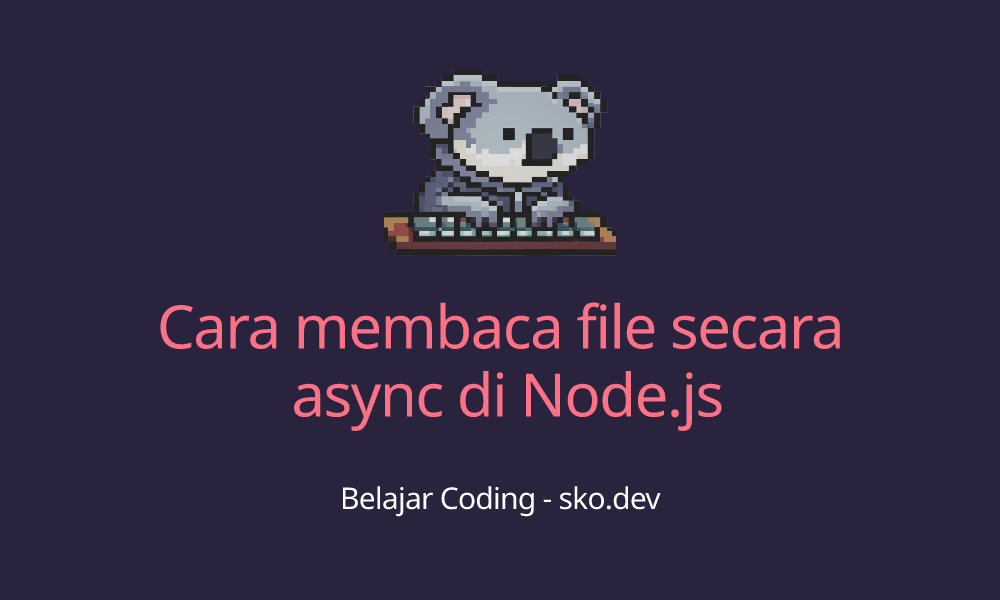 Cara membaca file secara async di Node.js