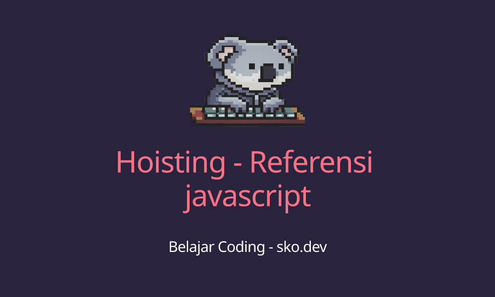 Hoisting - Referensi javascript