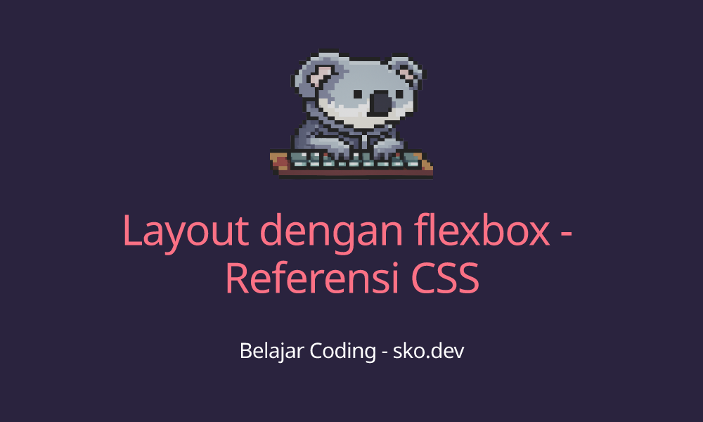 Layout dengan flexbox - Referensi CSS