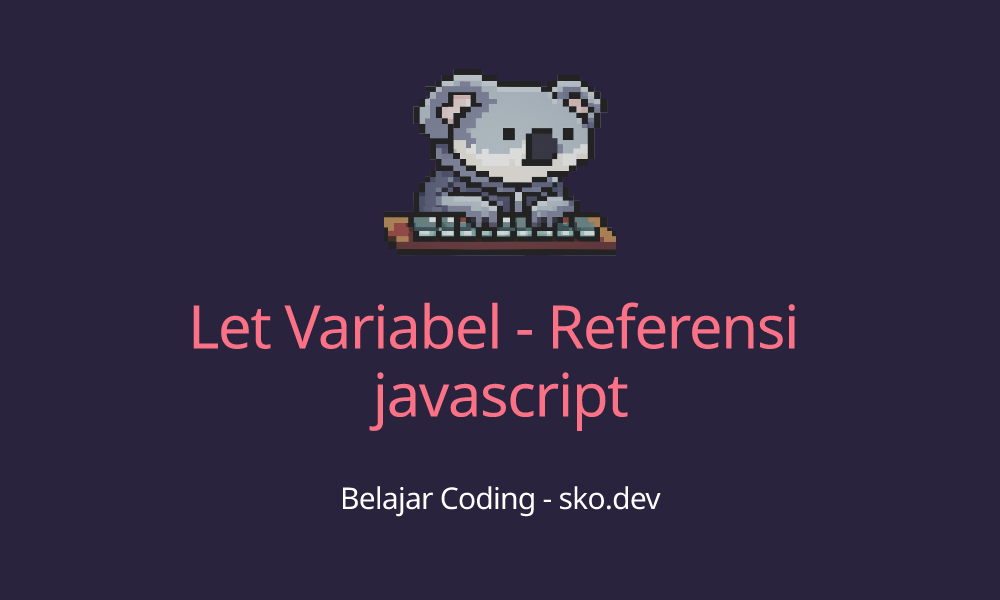 Let Variabel - Referensi javascript