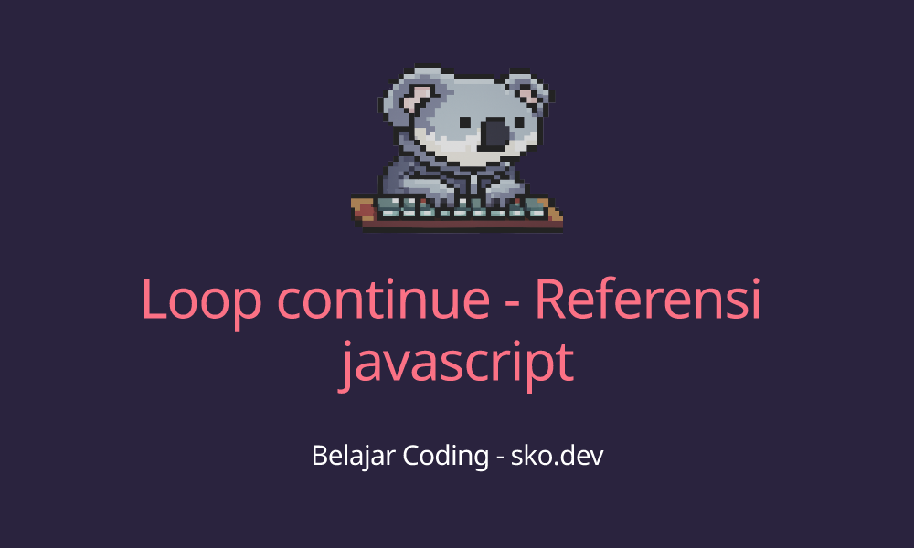 Loop continue - Referensi javascript
