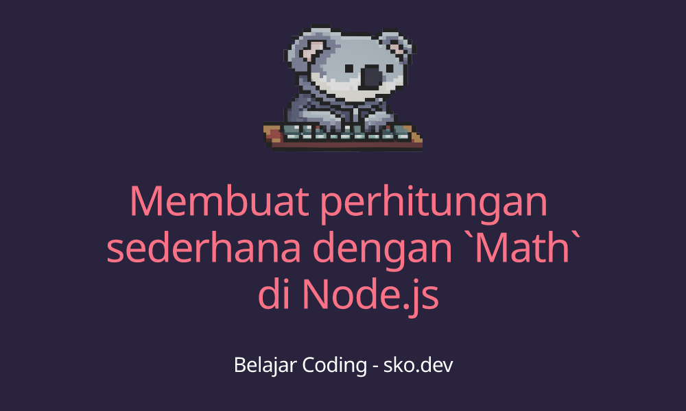 Membuat perhitungan sederhana dengan `Math` di Node.js