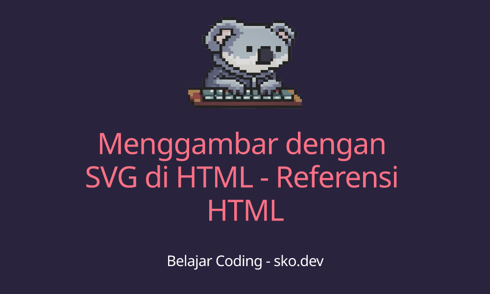 Menggambar dengan SVG di HTML - Referensi HTML