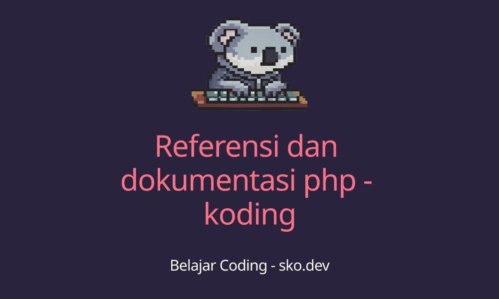 Referensi dan dokumentasi php - koding