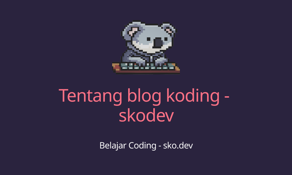 Tentang blog koding - skodev - Blog Koding