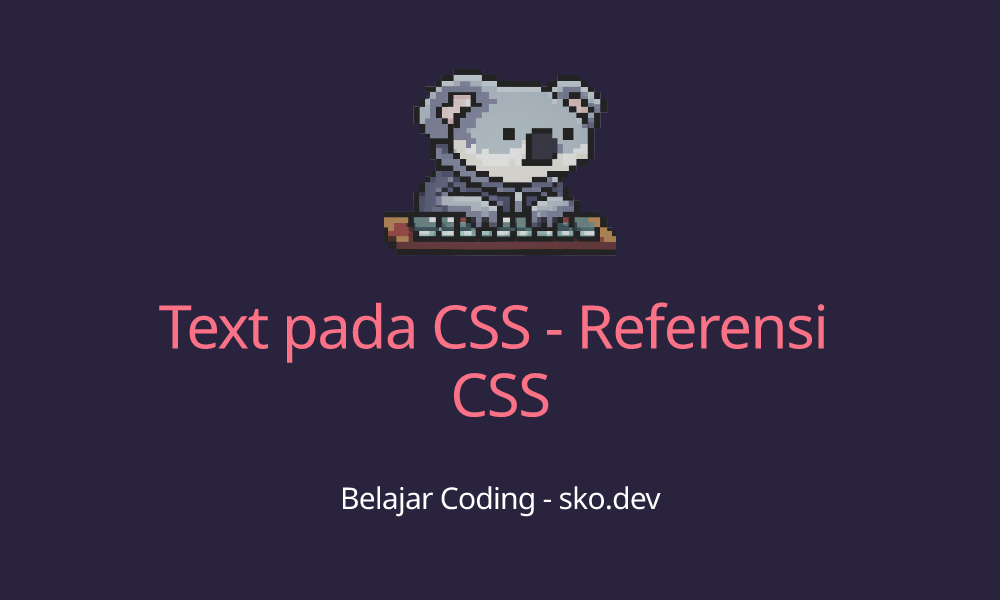 Text pada CSS - Referensi CSS