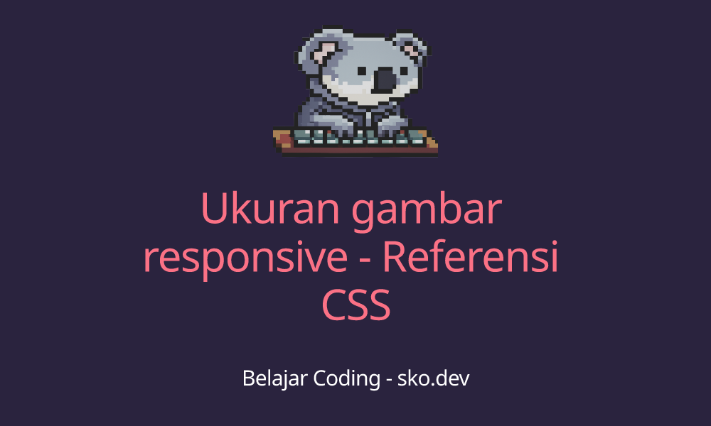 Ukuran gambar responsive - Referensi CSS