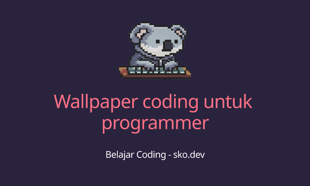 Wallpaper coding untuk programmer - Blog Koding