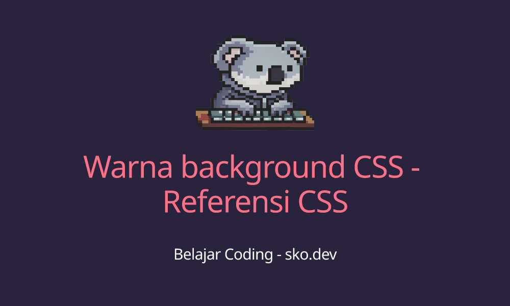 Warna background CSS - Referensi CSS
