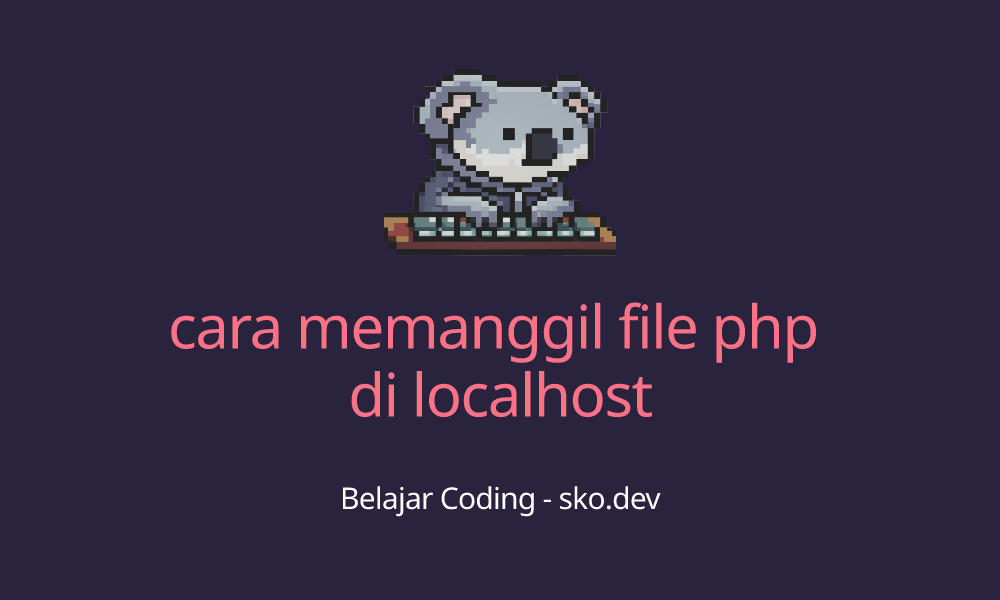 cara memanggil file php di localhost