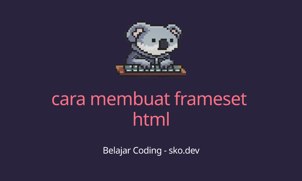 Cara Membuat Frameset Html