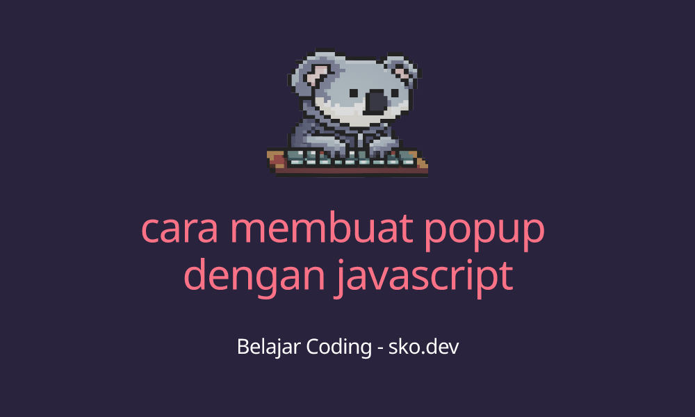 cara membuat popup dengan javascript