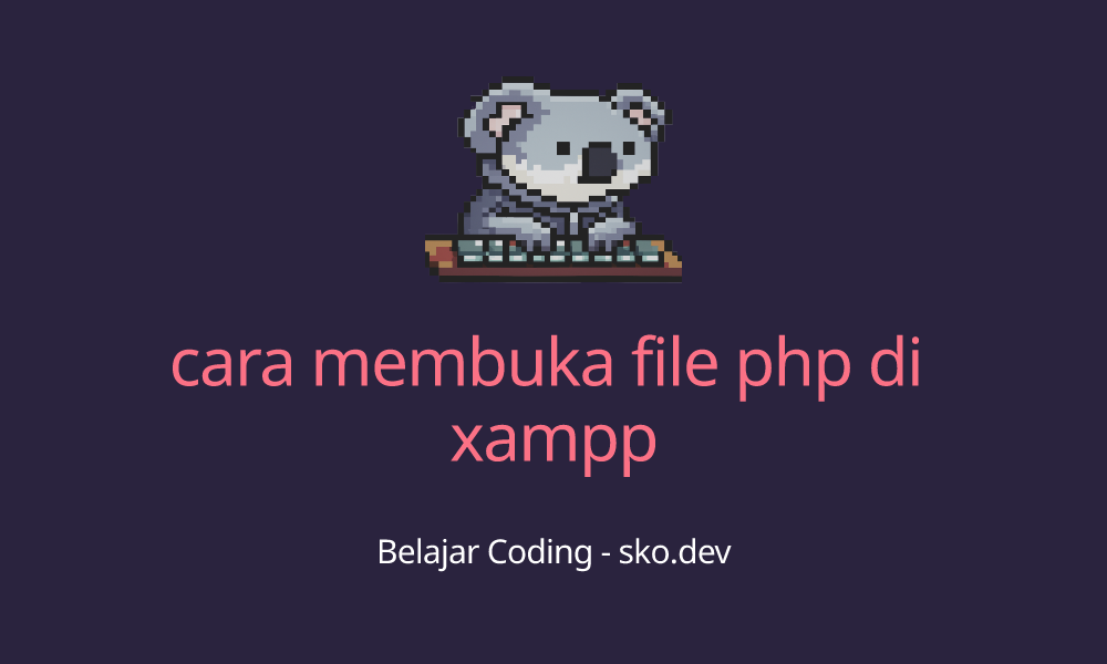 cara membuka file php di xampp