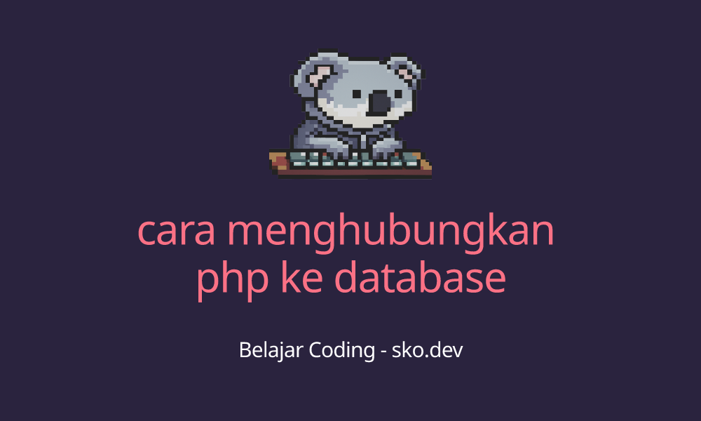 cara menghubungkan php ke database