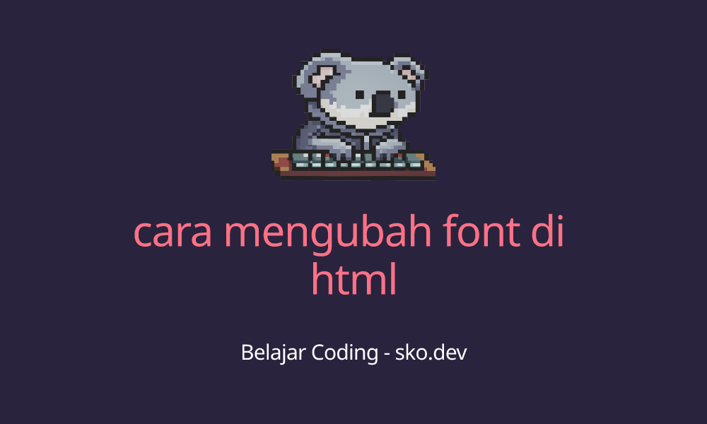 cara mengubah font di html