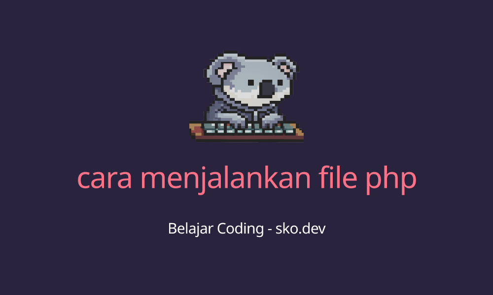 cara menjalankan file php