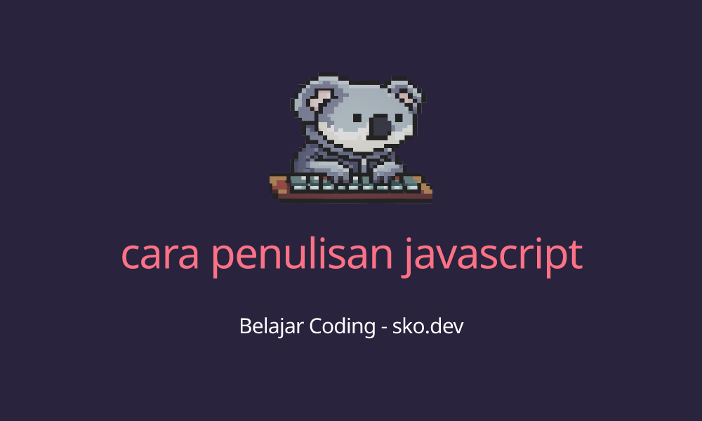 cara penulisan javascript