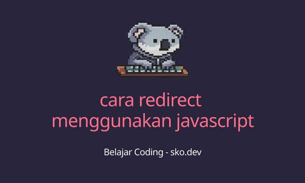 cara redirect menggunakan javascript