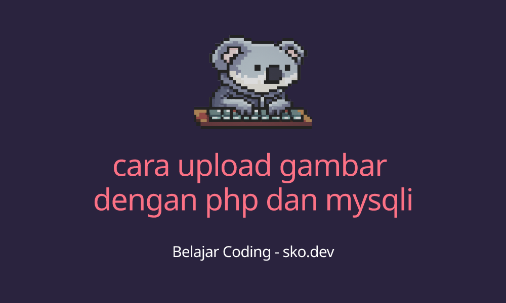 cara upload gambar dengan php dan mysqli